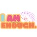 I Am Enough PNG SVG: Positive Affirmation Design (digital Download) - Etsy