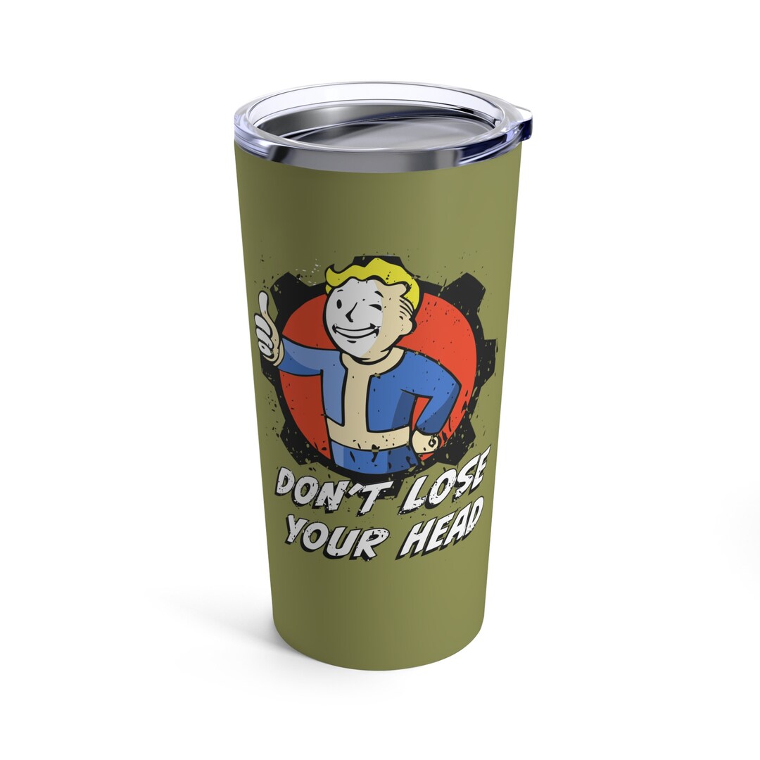 Fallout Inspired 20 Oz Tumbler, Dont Lose Your Head Edition, Survive ...