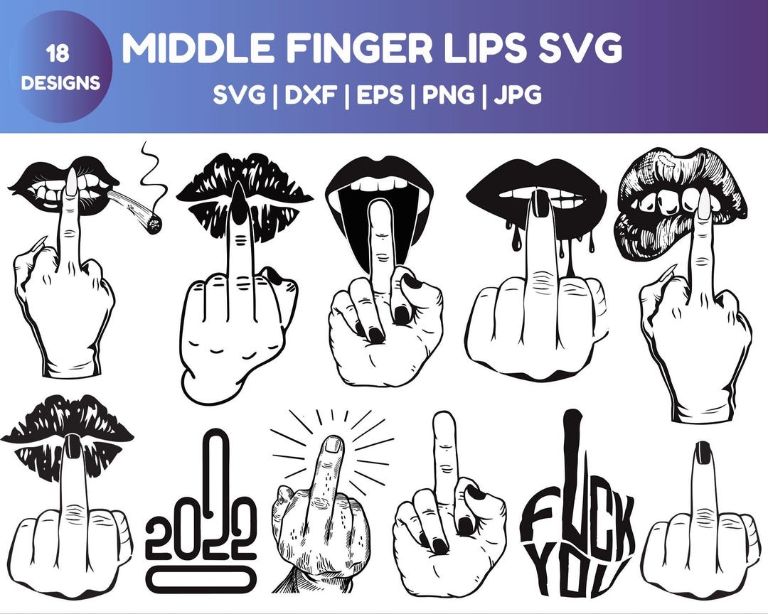 Middle Finger Lips Svg Png, Middle Finger Lips Bundle Svg, F*ck You ...