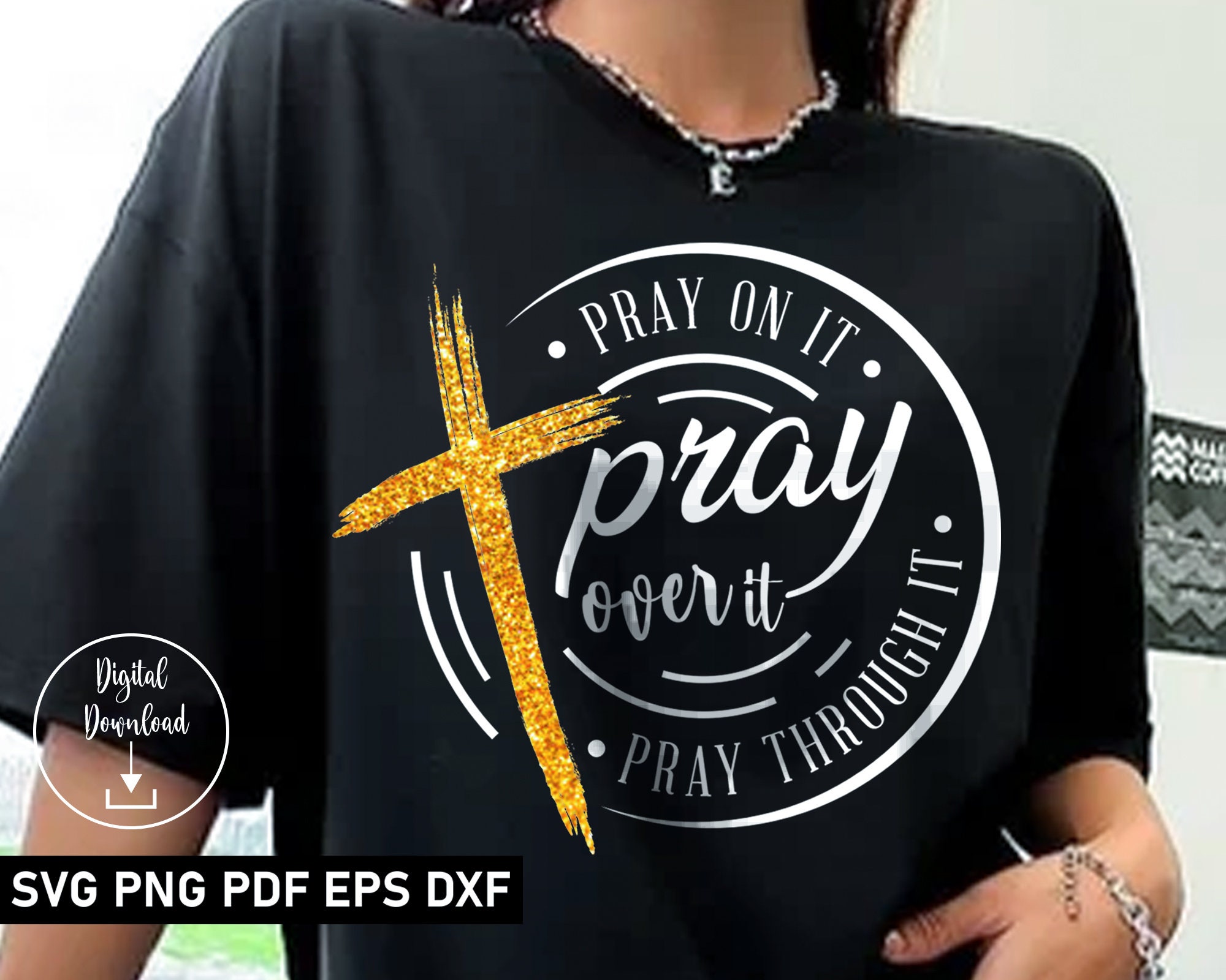 Pray on It, Pray Over It, Pray Through It Svg, Religious Design, Pray ...