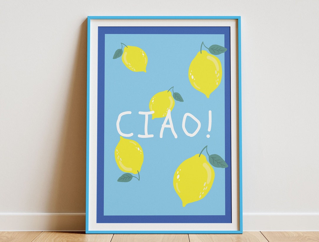 Ciao Lemon Poster Blue and Yellow Italian Food Poster Fruit Home Decor ...