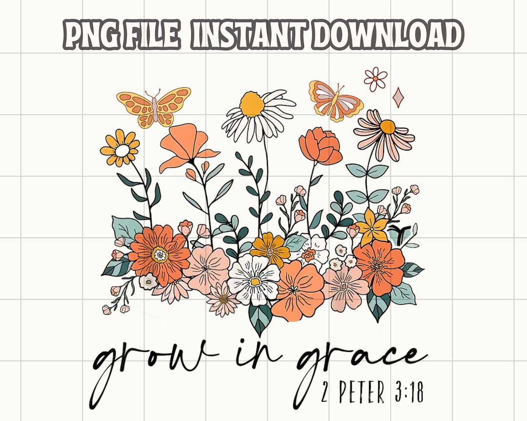 Grow in Grace Png, Christian Png, Bible Verse Png, Png for Shirt, Png ...