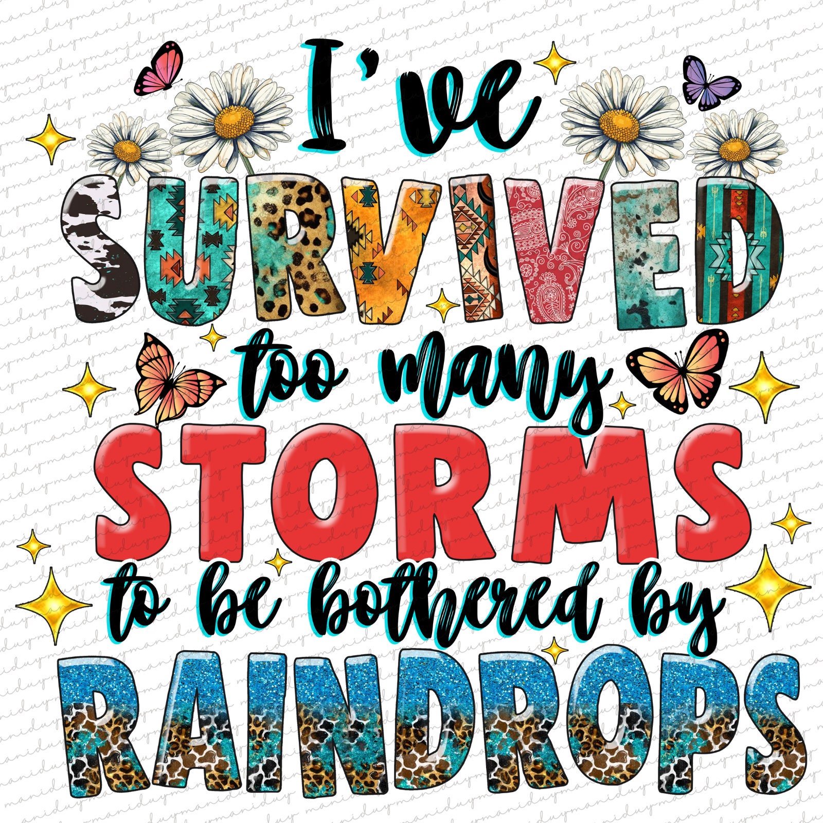 I've Survived Too Many Storms to Be Bothered by Raindrops Png, Positive ...