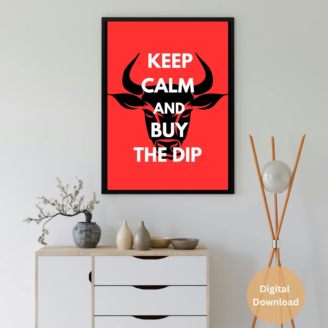 Keep Calm and Buy the Dip, Meme Finance Quote, Financial Wall Art ...