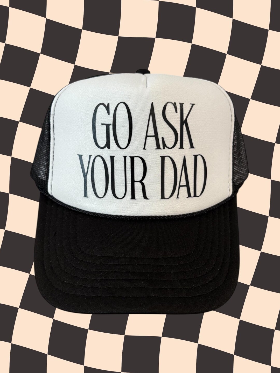 Go Ask Your Dad Funny Trucker Hat. - Etsy