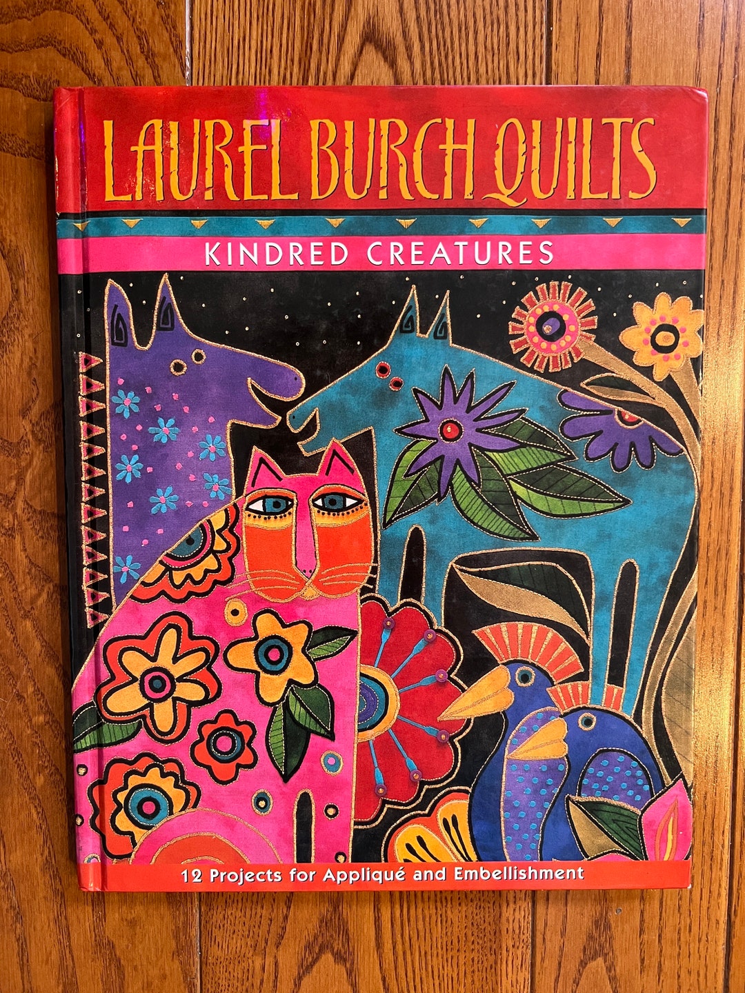 Laurel Burch Quilting Book ~ 12 Project Patterns ~ Kindred Spirits ...