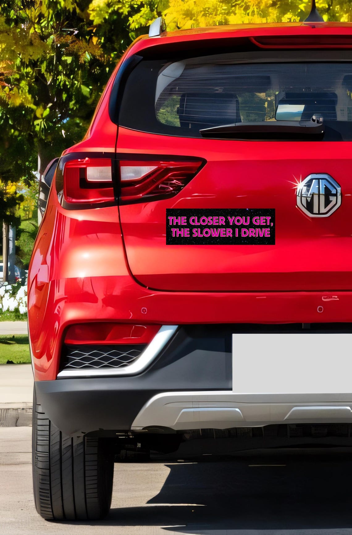 The Closer You Get, the Slower I Drive, Car Magnet, Bumper Sticker, Mem ...