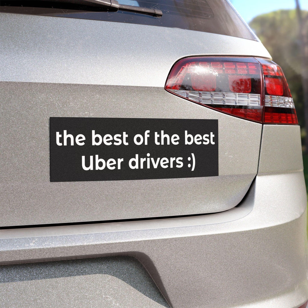 The Best of the Best Uber Drivers, Car Magnet, Bumper Sticker, Mem ...