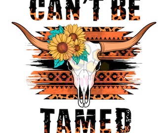 Can't Be Tamed | PNG | Digital Download Design Png | Western | Cow ...
