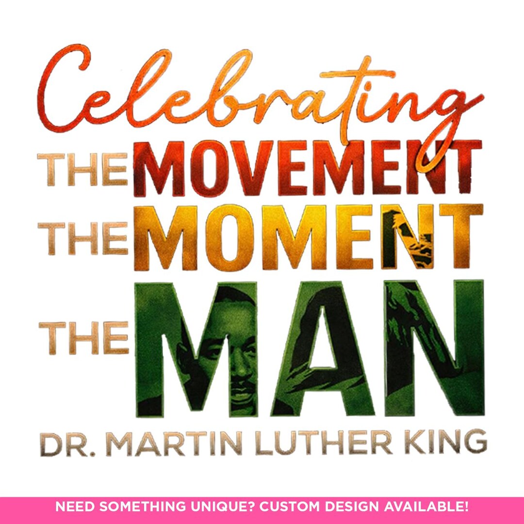 Martin Luther King Quote PNG, Celebrating the Movement the Moment the ...