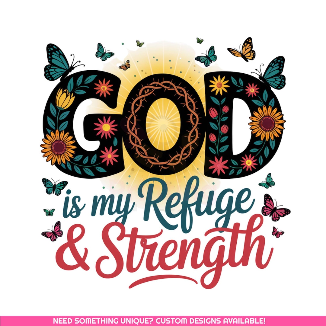 God is My Refuge & Strength PNG | Christian Floral Scripture ...