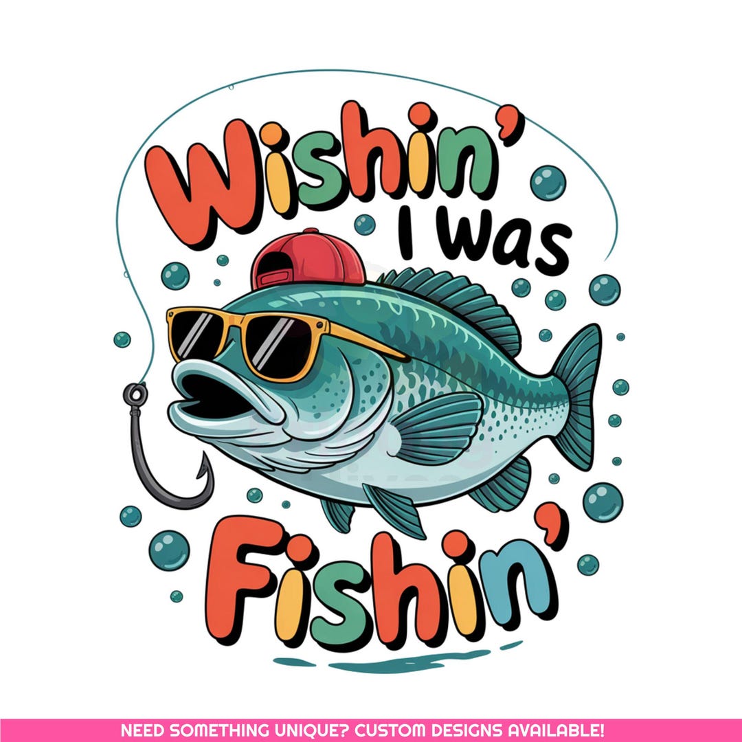 Wishin' I Was Fishin' PNG | Funny Bass Fish With Sunglasses & Cap ...