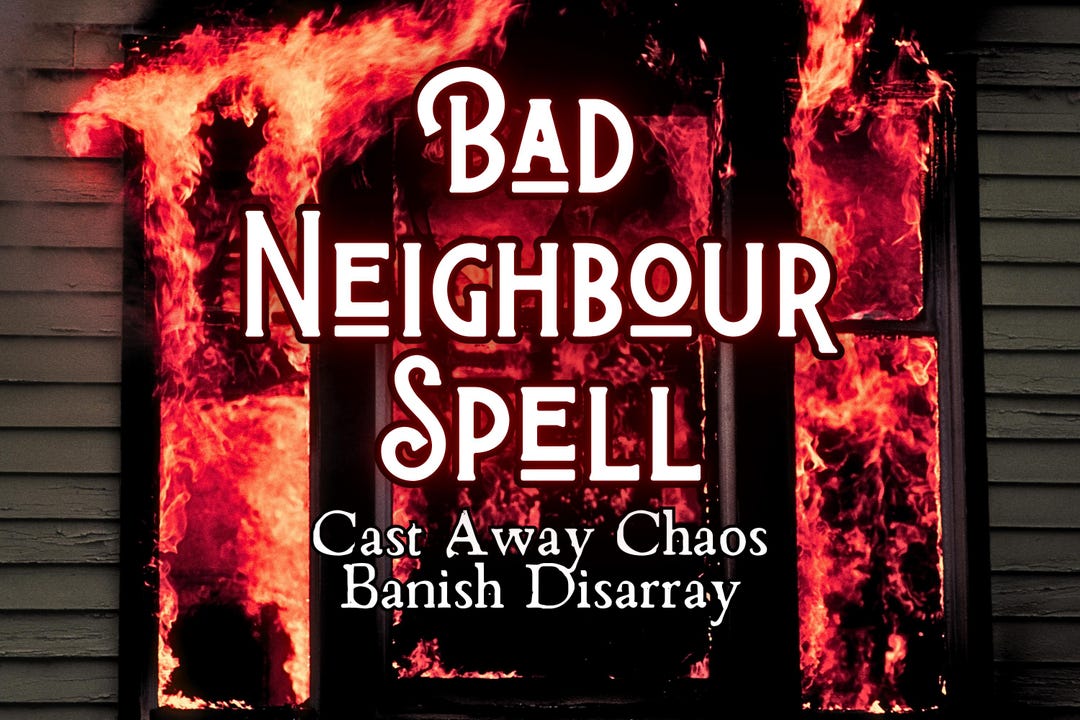 Banish Bad Neighbours, Powerful Bad Neighbour Spell, Fast Acting ...