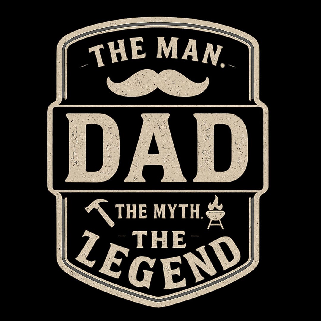 Dad the Man the Myth the Legend Vintage Badge Design | Father’s Day PNG ...
