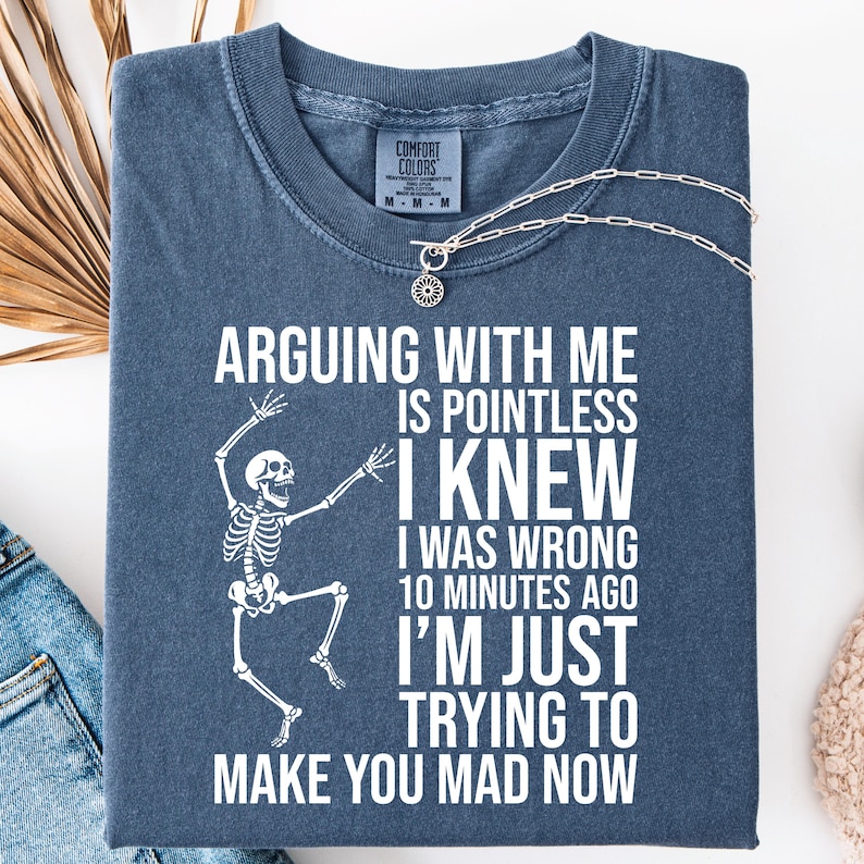 Funny Skeleton Quote SVG PNG: Arguing With Me is Pointless (digital ...