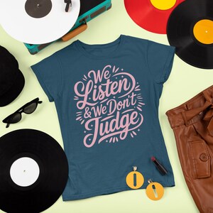 We Listen and We Don't Judge Png Svg Eps, Digital Download File, Funny ...