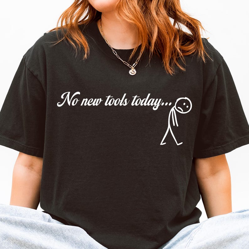 Funny 'no New Tools Today' Meme: Stick Figure PNG SVG (digital Download ...