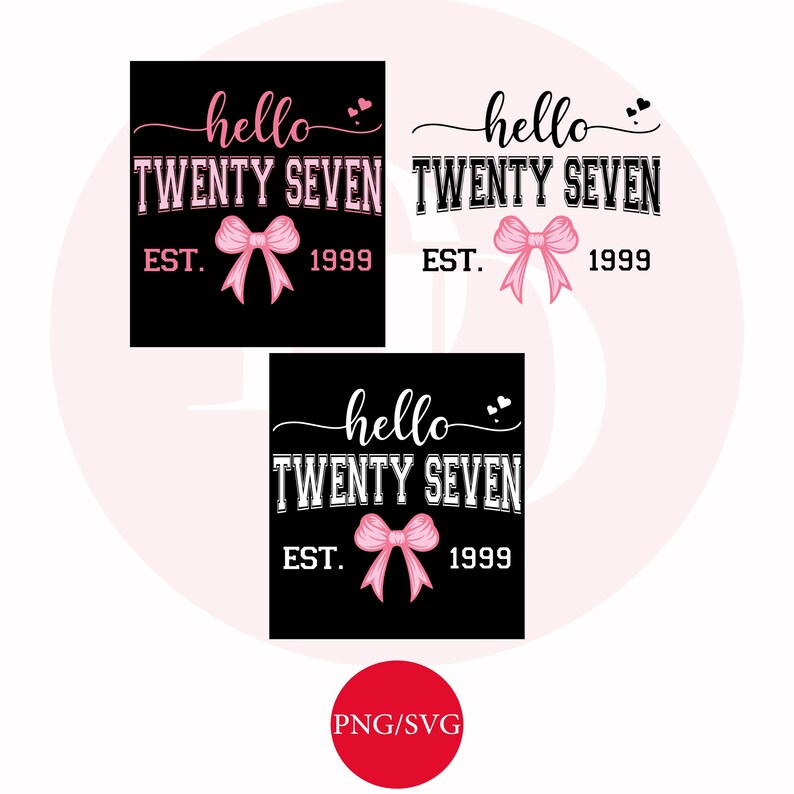 Hello Twenty Seven Birthday Girl Design Est 1999: Pink Bow 27th ...