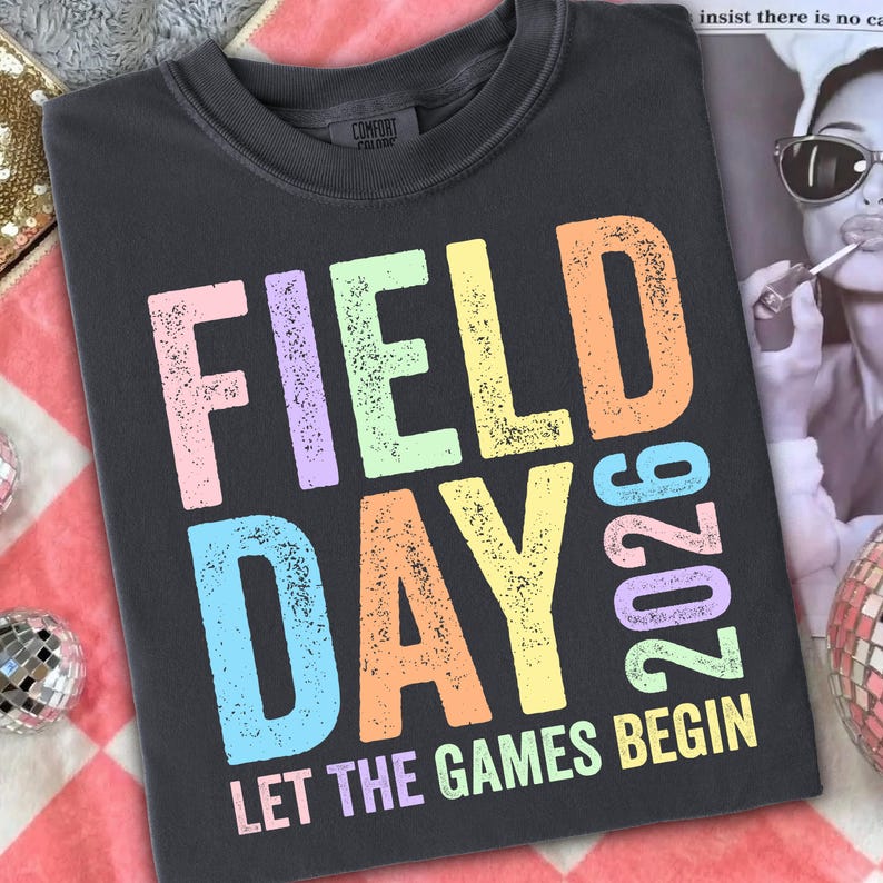 Field Day 2026 PNG Design: Let the Games Begin School Event Shirt PNG ...