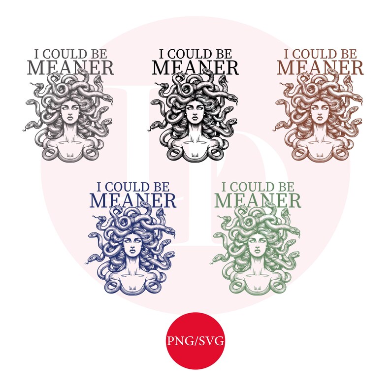 Medusa Feminist Quote SVG PNG Bundle: "i Could Be Meaner" (digital ...