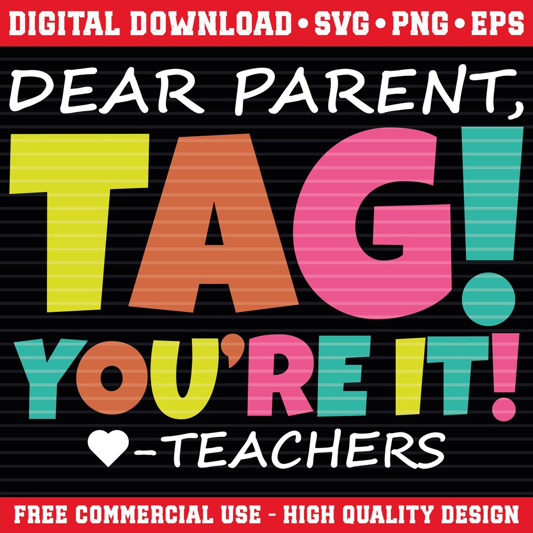 Dear Parents, Tag! You're It Shirt Svg, Funny Teacher Png, Teacher ...