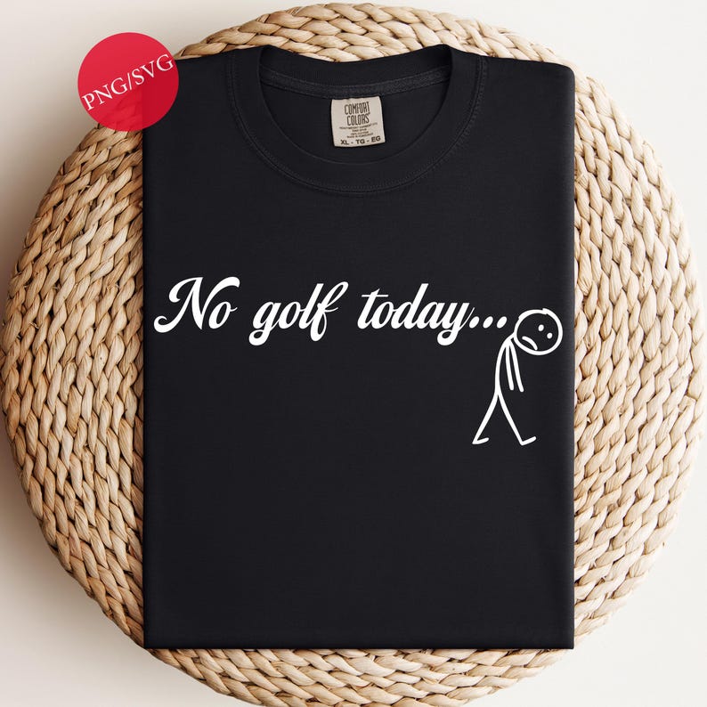 Funny Golf Stick Figure SVG PNG: No Golf Today Design (digital Download ...