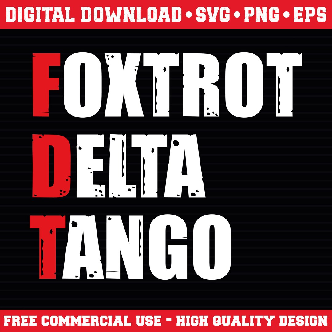 Foxtrot Delta Tango Svg PNG EPS, Not Subtle Svg, Protect Our National ...