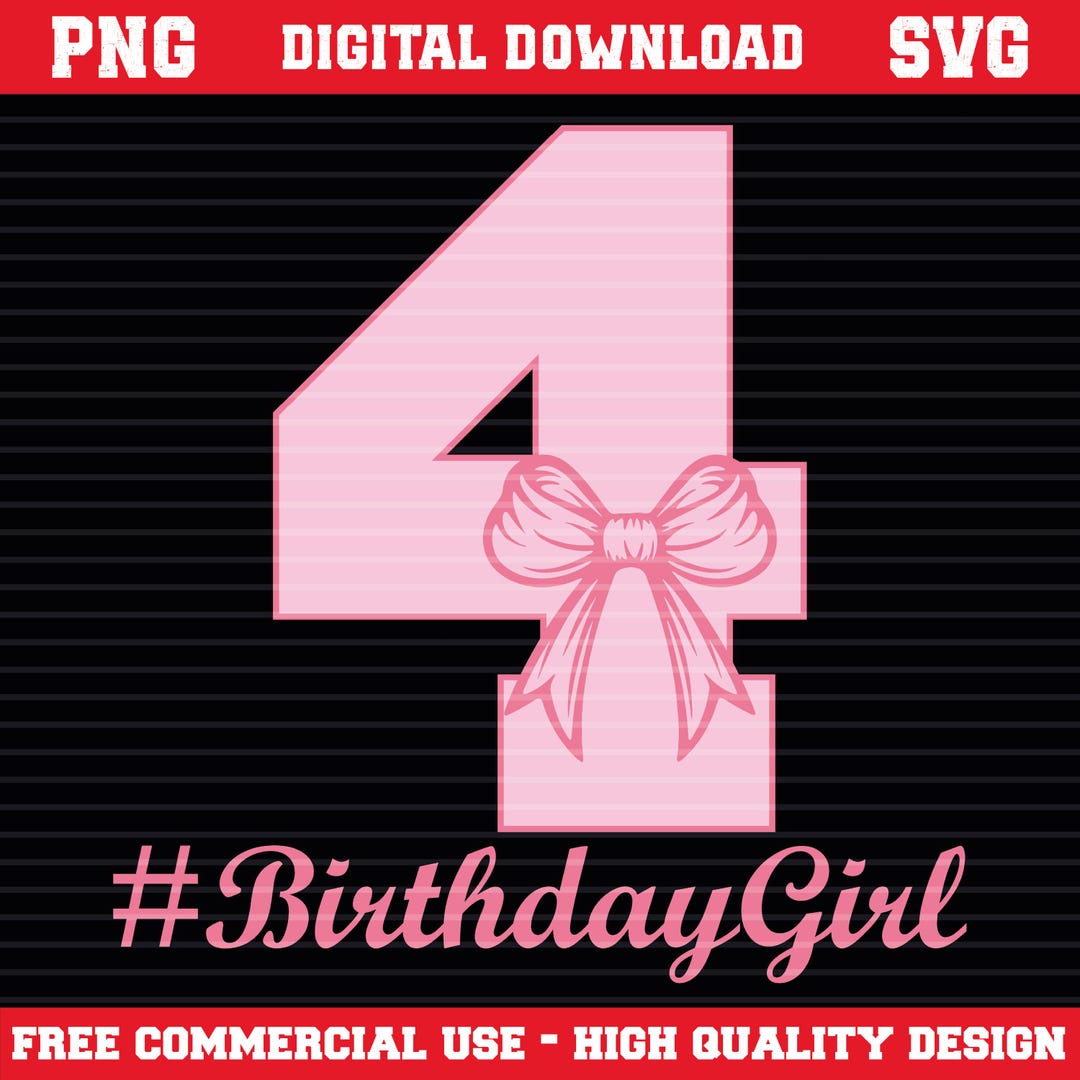 4th Birthday Girl SVG PNG – #birthdaygirl Fourth Birthday Shirt Design ...