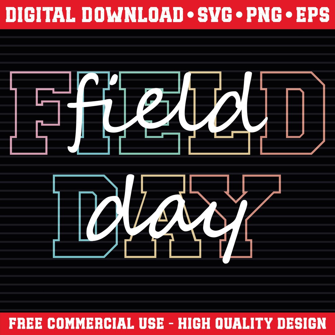 Field Day 2025 Png Svg Eps, Field Day Vibes 2025 Svg Png, Last Day of ...