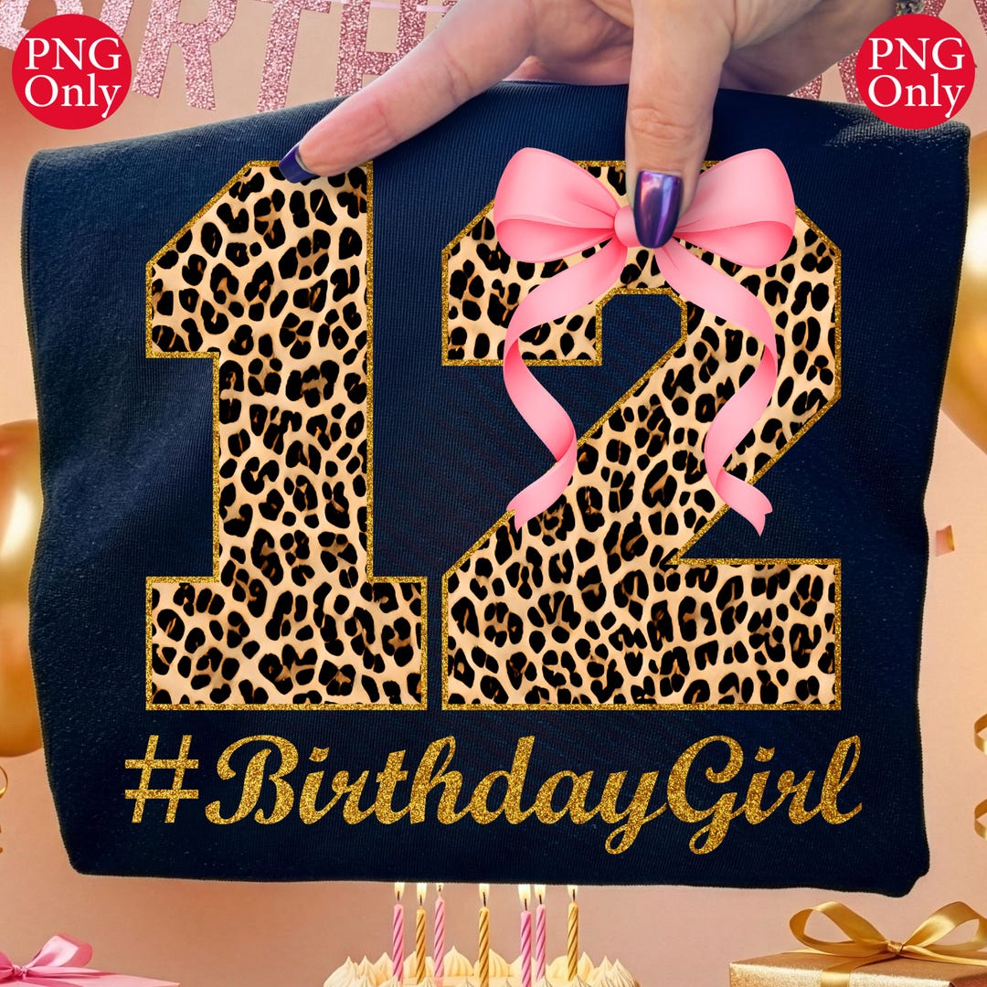 Leopard Print Birthday Girl Number 12: Pink Bow PNG (digital Download ...