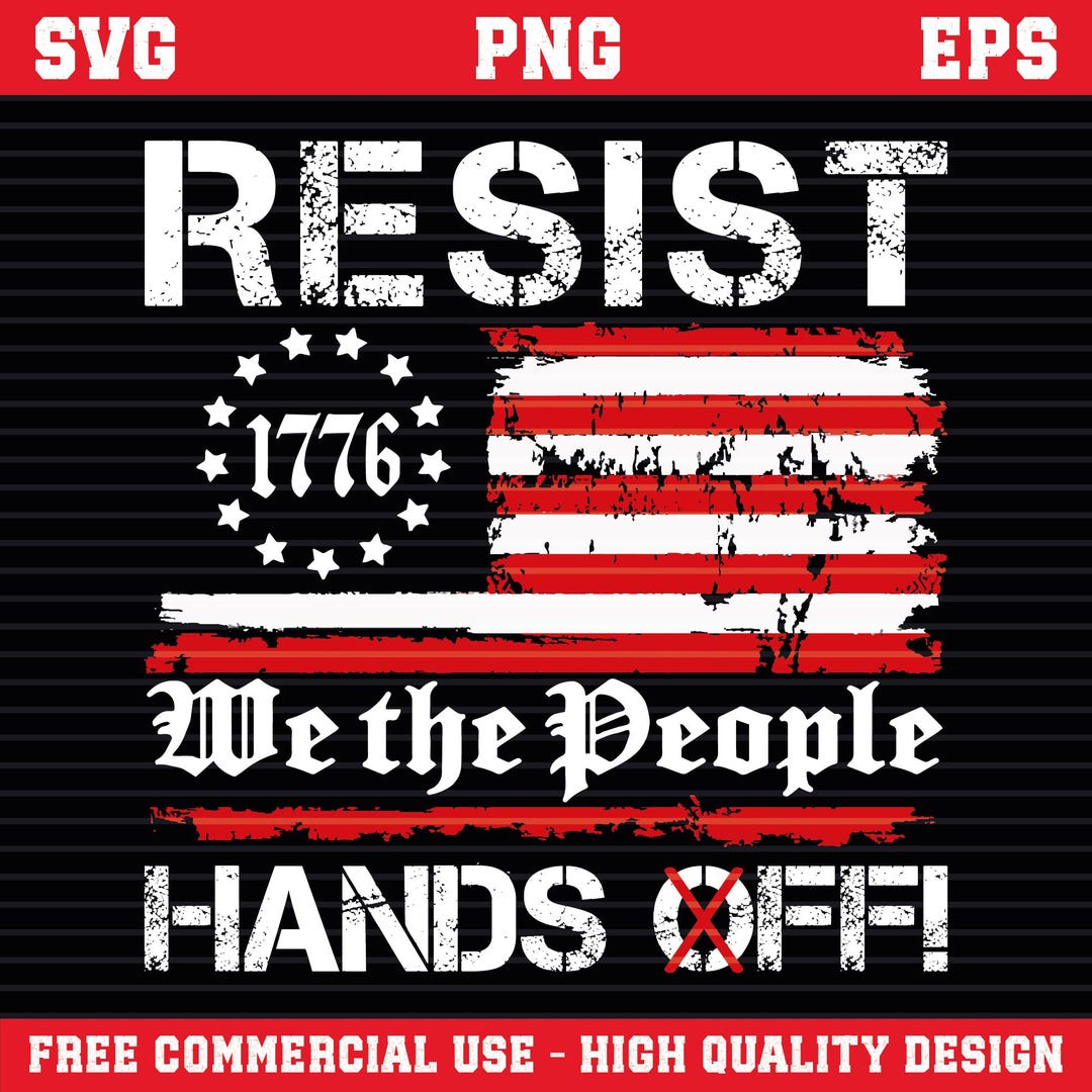 Resist Hands off Usa Flag Png Svg Eps, We the People Png Svg Eps ...