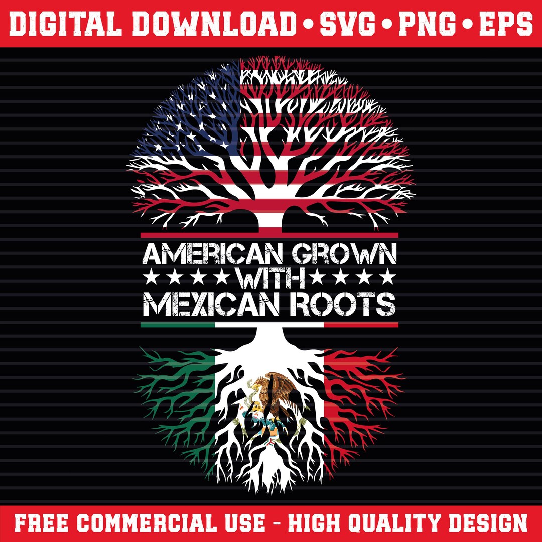 American Grown Mexican Roots Svg Png Eps Mexican Flag and USA Flag Png ...