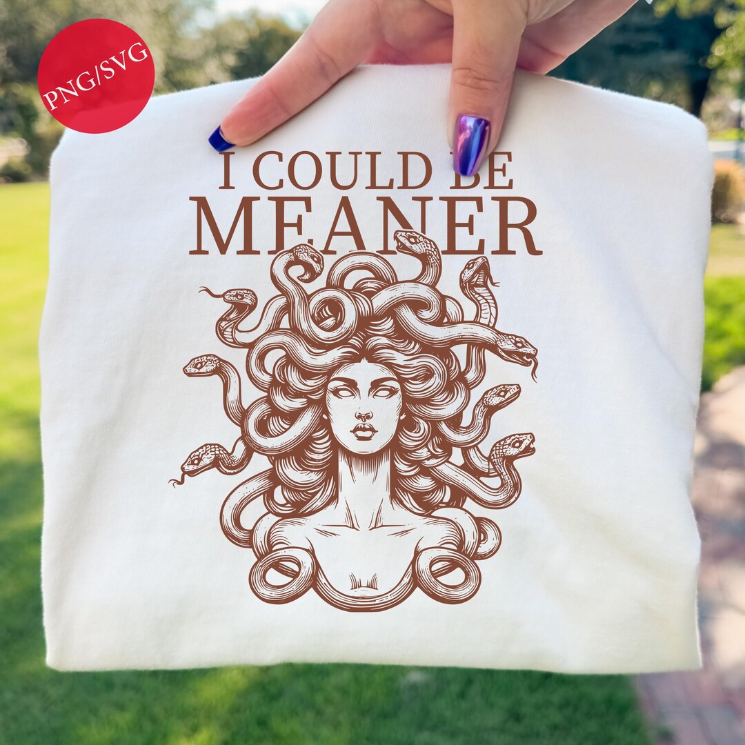 Medusa Feminist Quote SVG PNG Bundle: "i Could Be Meaner" (digital ...