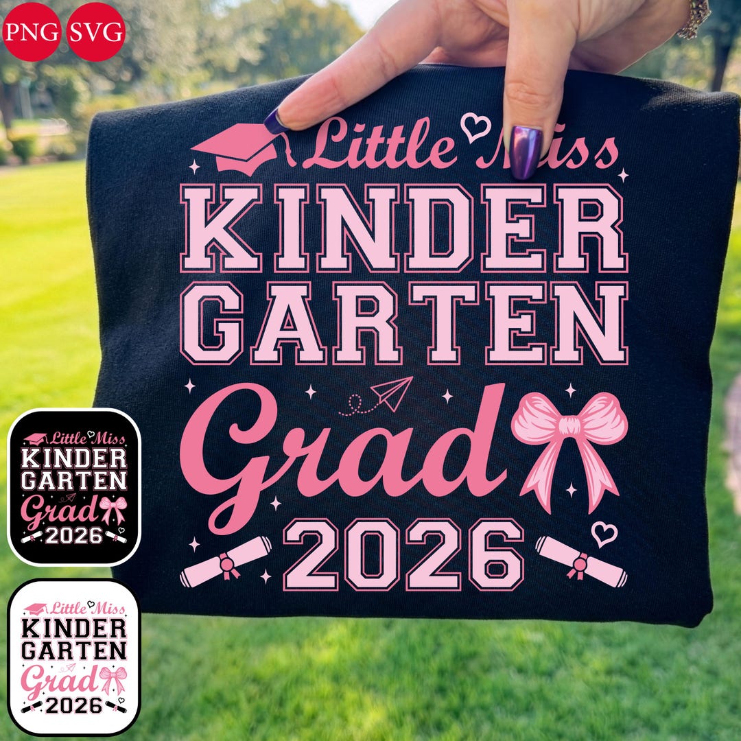 Little Miss Kindergarten Grad 2026 PNG SVG: Kids Graduation Shirt ...