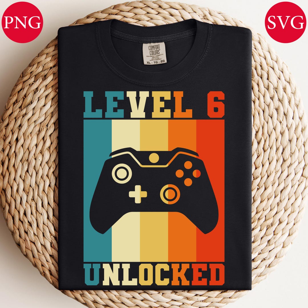 Level 6 Unlocked Gamer Birthday Design: Video Game PNG SVG (digital ...