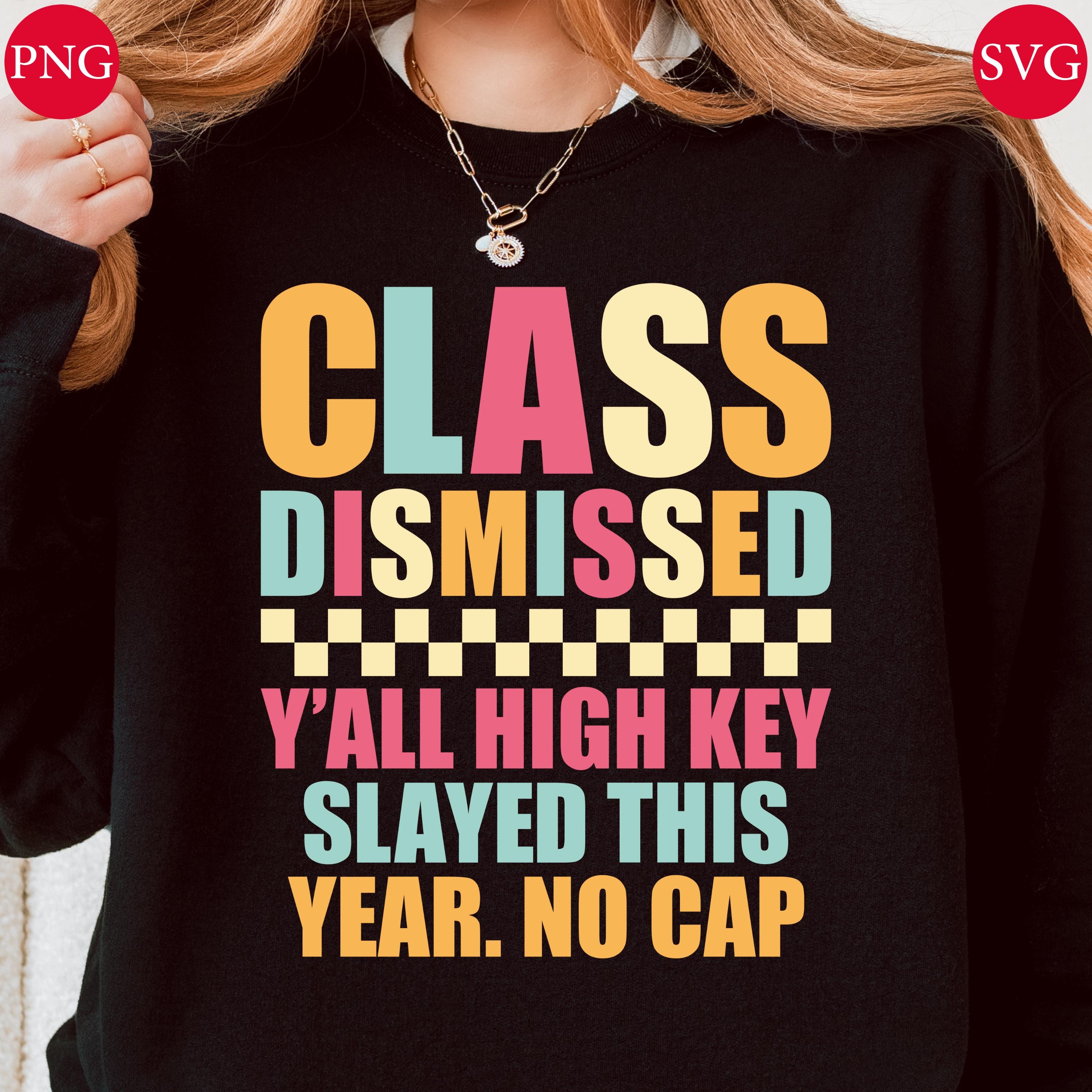 Class Dismissed Svg Png Gen Z Graduation Design Digital Download Etsy