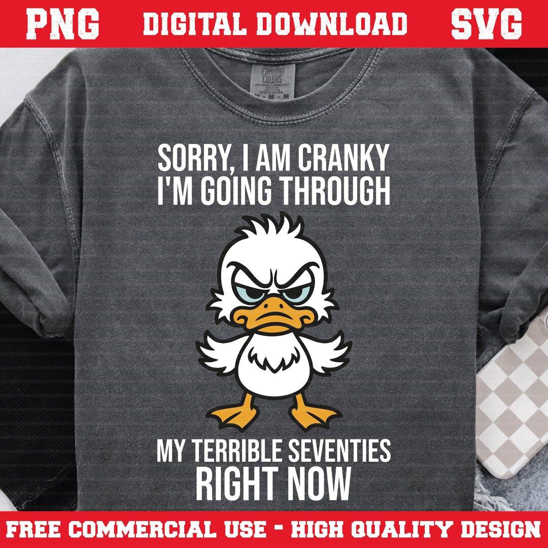 Funny 70th Birthday Cranky Duck SVG PNG - Terrible Seventies Quote ...