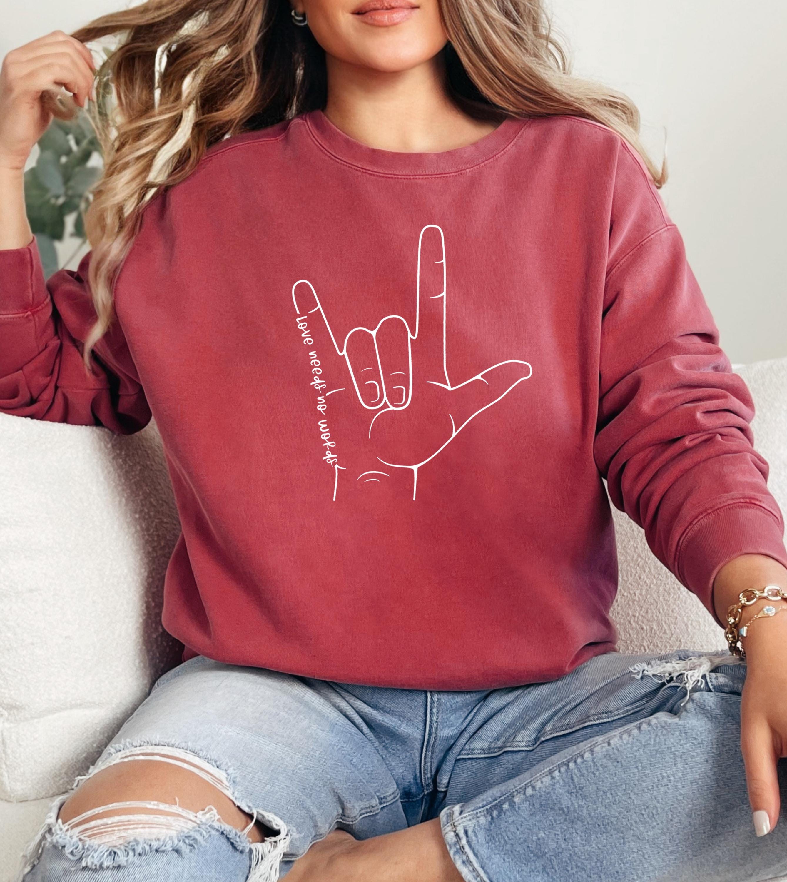Comfort Colors, Love Needs No Words, Love Hand Sign Shirt, Love Sign ...