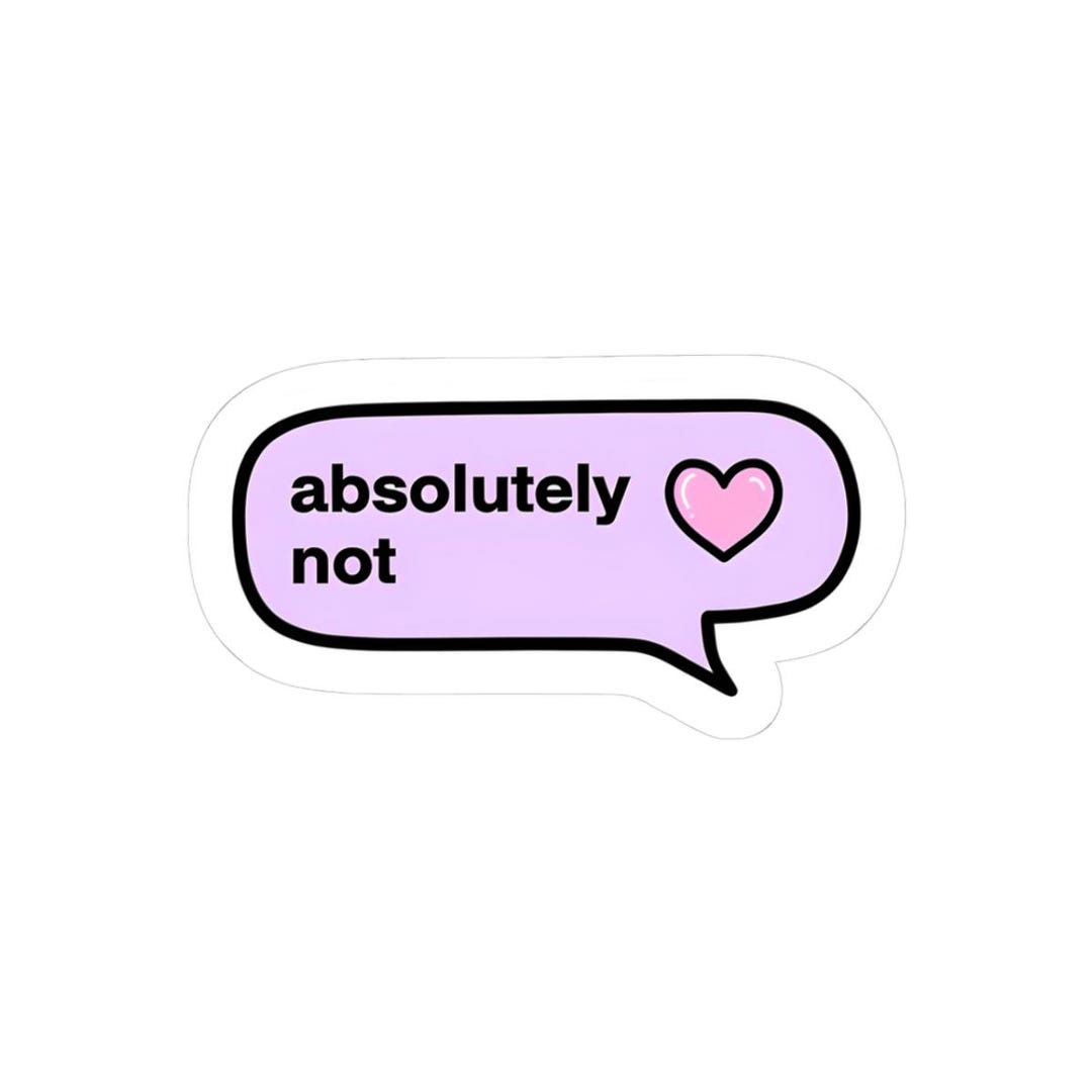 Absolutely Not Kiss-cut Stickers, Cute Laptop Stickers, Fun Gift for ...