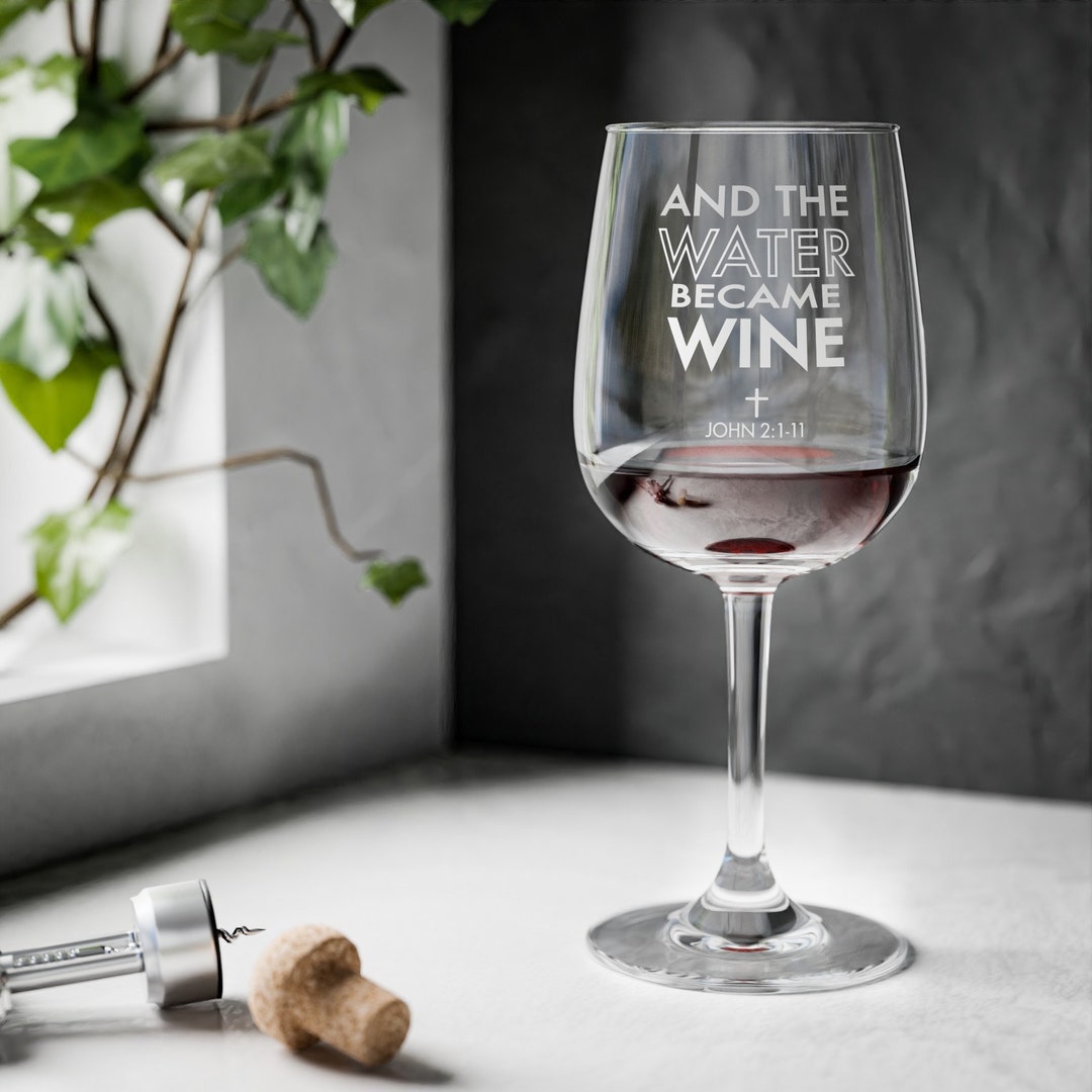 Water Became Wine Glass, Bible Verse Wine Glass, Christian Wine Glass ...