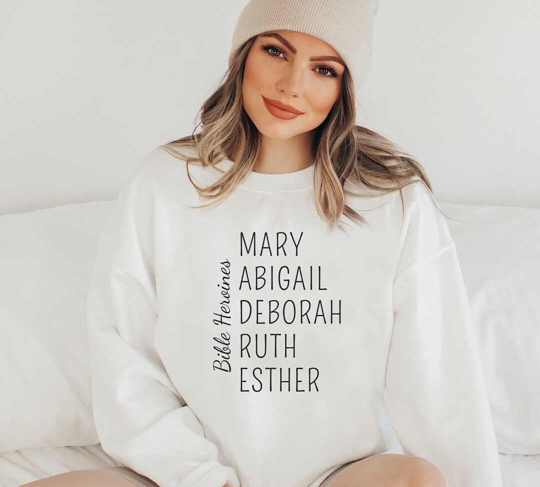 Christian Sweatshirt, Bible Heroine Shirt, Women of Faith, Jesus ...