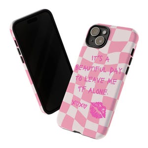 Leave Me Alone Phone Case, Funny and Sassy Quotes, Gifts for Introverts ...