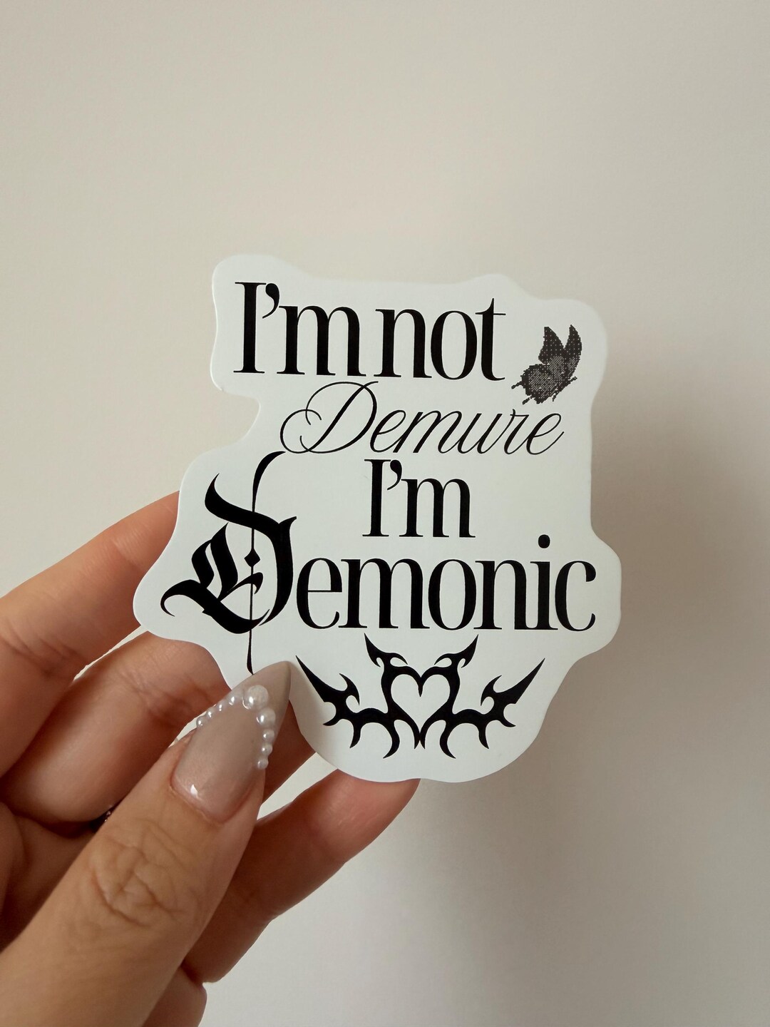 I’m Not Demure, I’m Demonic Sticker – Funny Feminine Energy Sassy Vinyl ...