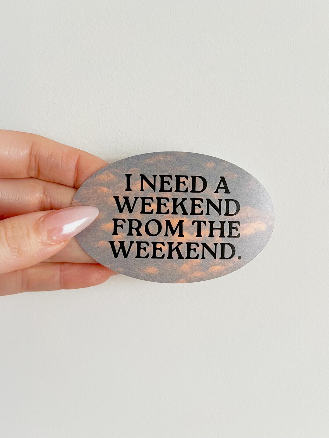 I Need a Weekend Decal | Funny Girly Vibe Vinyl Sticker | Perfect for ...