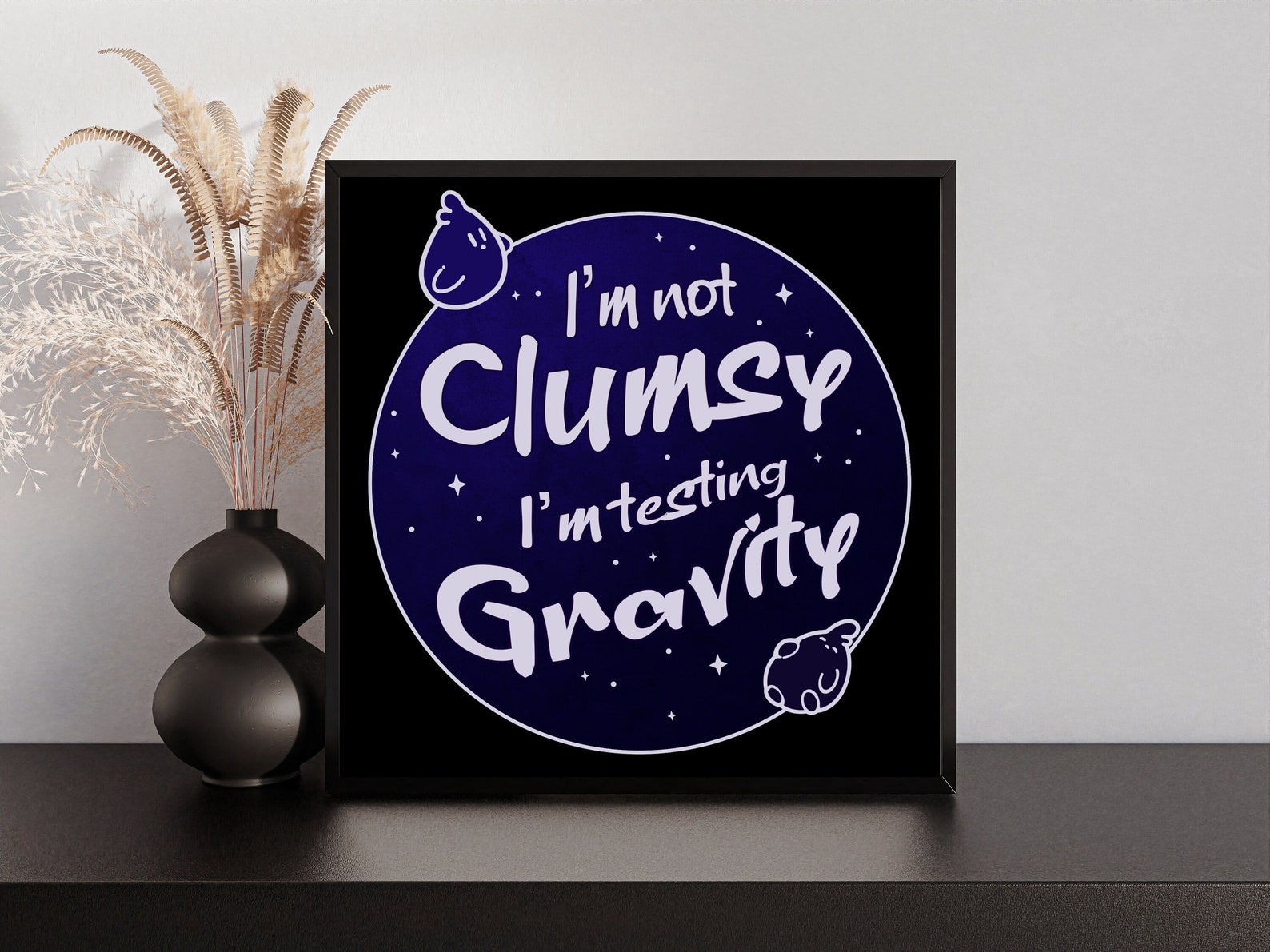 I'm Not Clumsy I'm Testing Gravity - Printable Wall Art, Cute Space Art ...