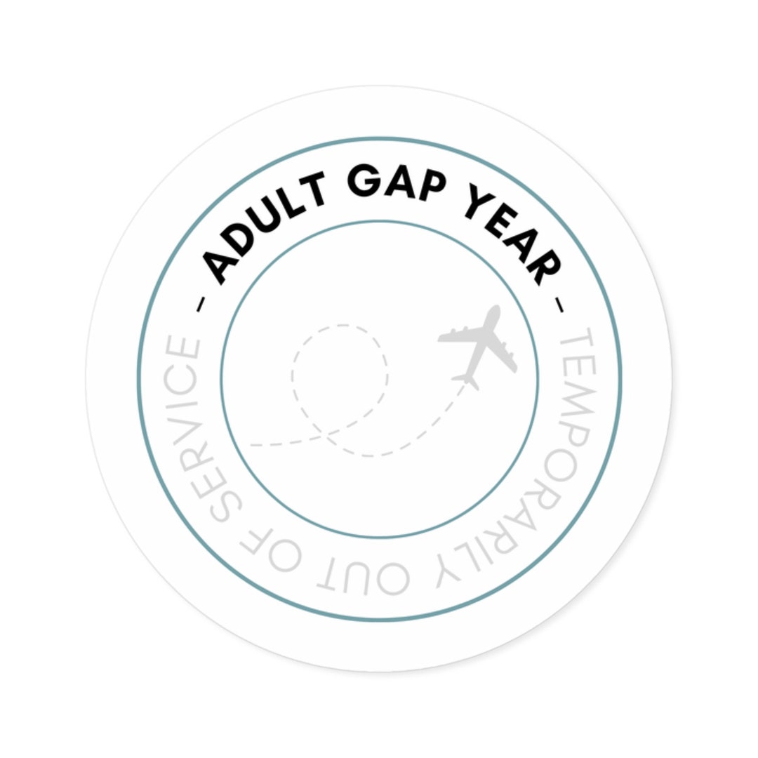 Adult Gap Year Statement Sticker, Indoor/outdoor Travel Sticker, Funny ...