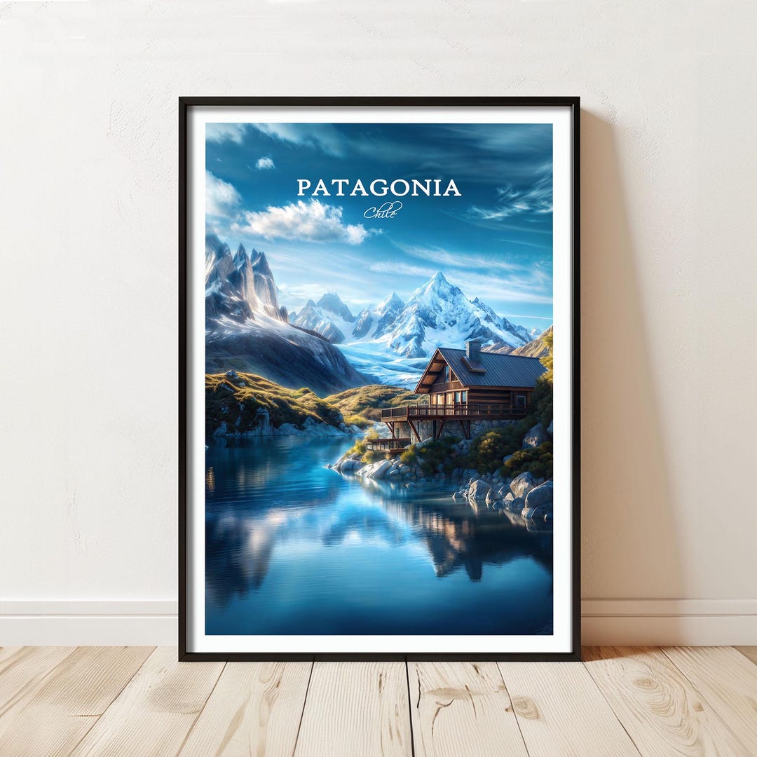 Patagonia Lakeside Cabin Travel Poster Print - Chilean Mountain Retreat ...