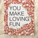 You Make Loving Fun-11 x 14 print | Etsy