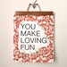 You Make Loving Fun-11 X 14 Print - Etsy