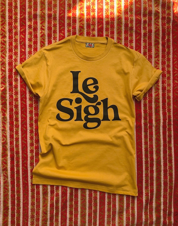 Le Sigh Tee Unisex | Etsy